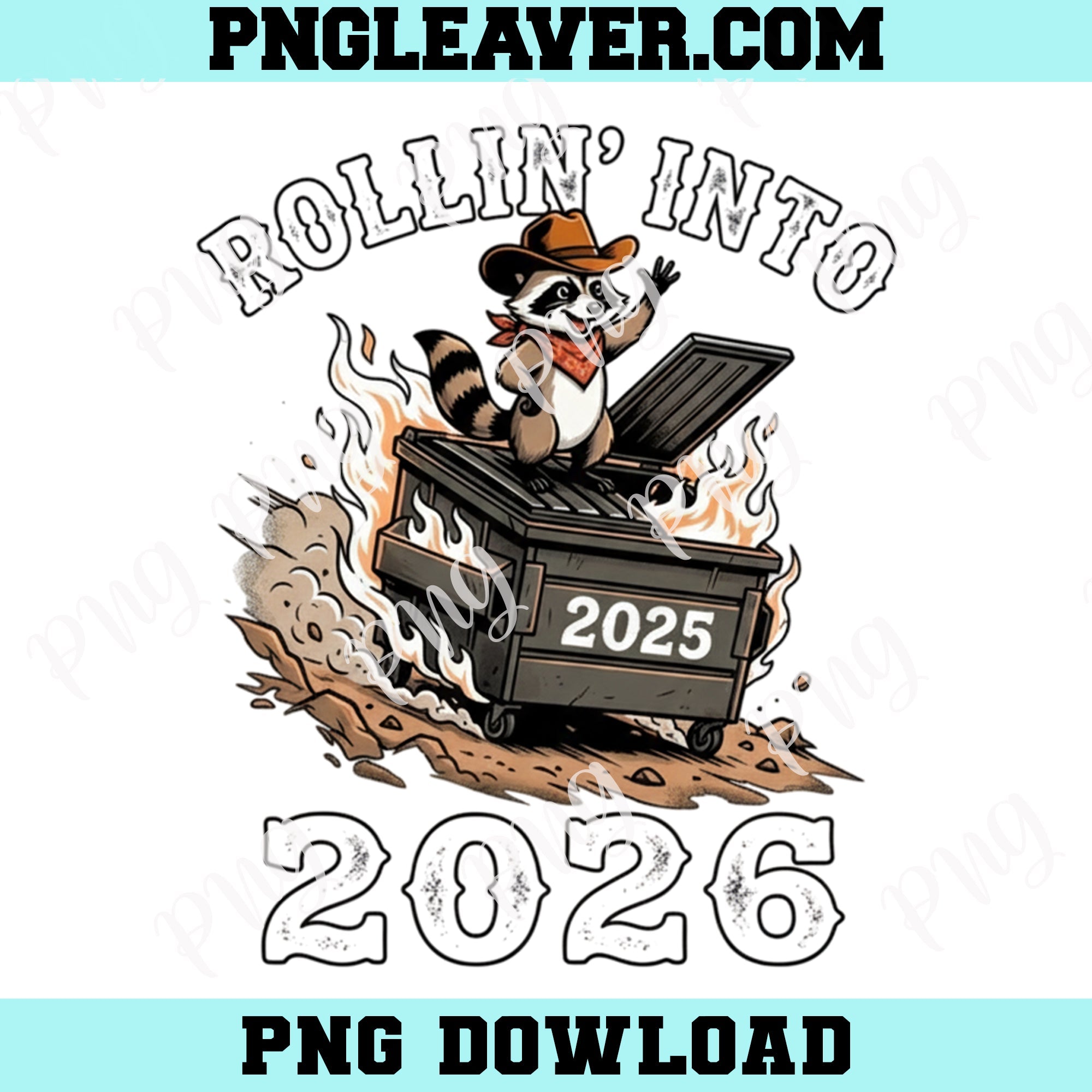 Rollin Into 2026 PNG, Funny Raccoon Cowboy Flaming Dumpster New Year D ...